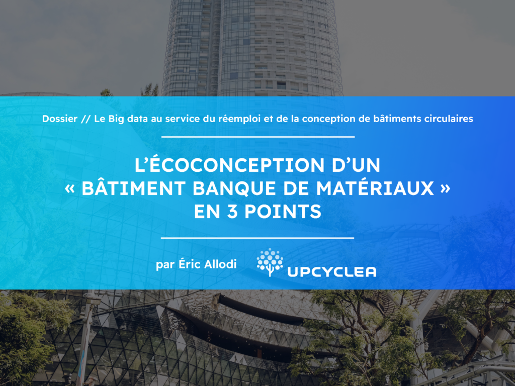 Éco-conception d'un bâtiment banque de matériaux en 3 points